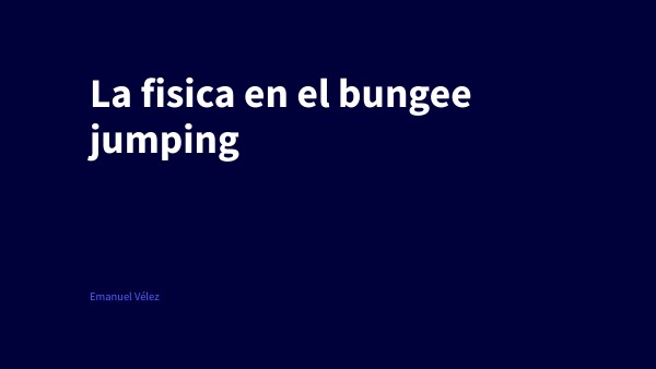 La fisica en el bungee jumping | Genially