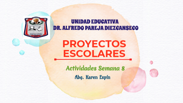 PROYECTOS ESCOLARES SEMANA 8 | Genially