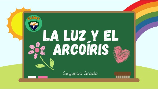 LA LUZ Y EL ARCOÍRIS | Genially