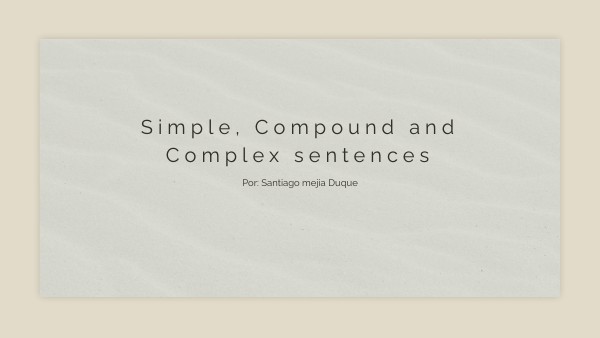 Simple, compound and complex sentences | Genially