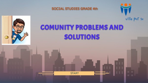COMMUNITY PROBLEMS AND SOLUTIONS - 4th GRADE | Genially