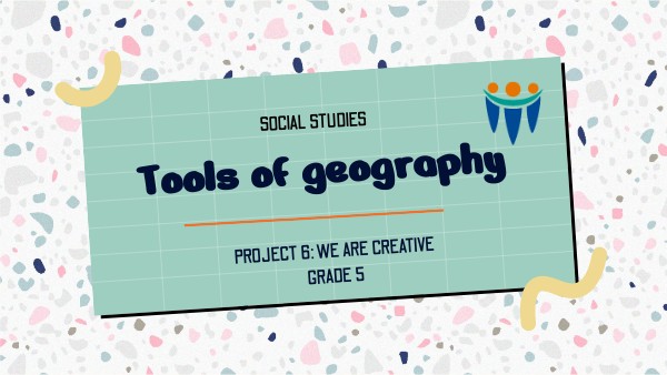 TOOLS OF GEOGRAPHY - G5