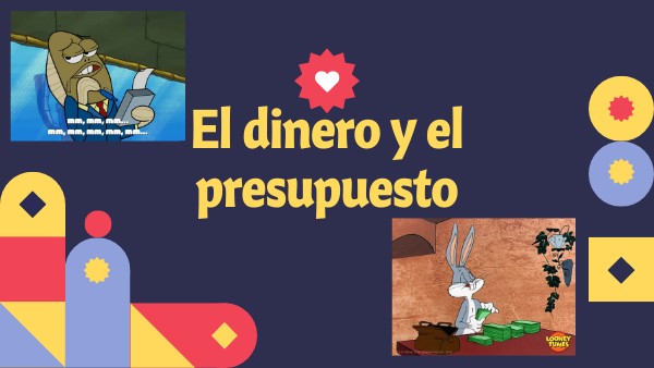 El dinero y el presupuesto. | Genially