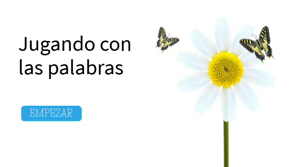 Jugando con las palabras | Genially