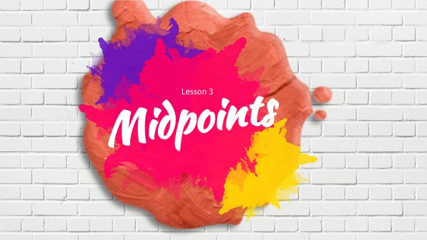 (3) Lesson 3: Midpoints