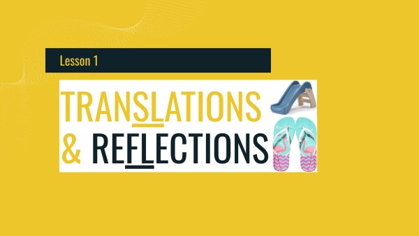 (2) Lesson 11: Translations & Reflections