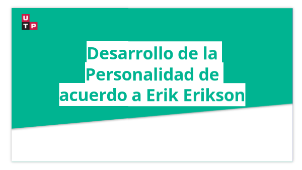Desarrollo de la personalidad de acuerdo a Erik Erikson | Genially