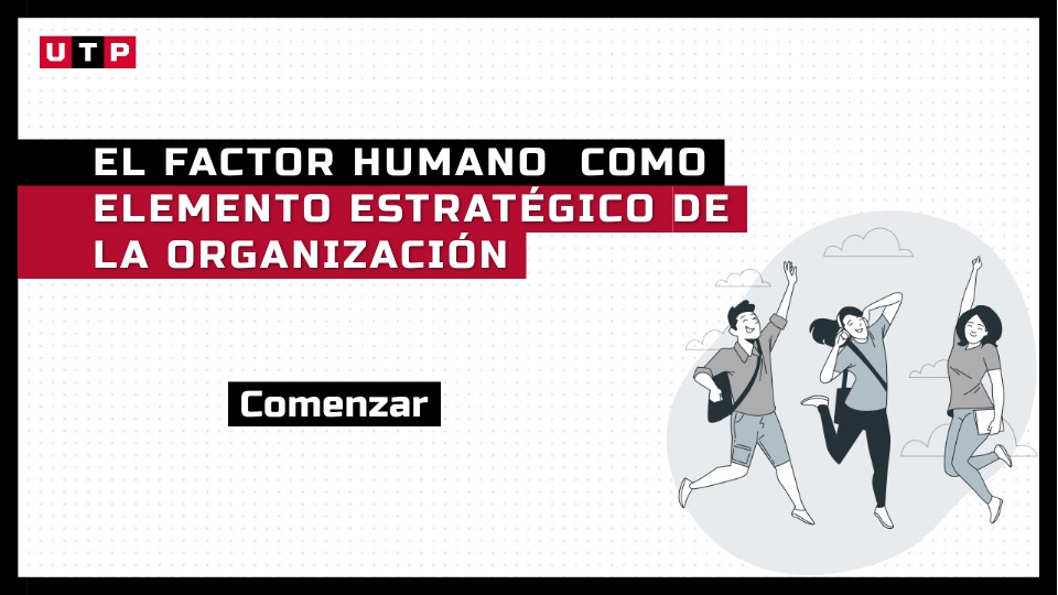El factor humano como elemento estratégico de la organización-Semana 1 | Genially