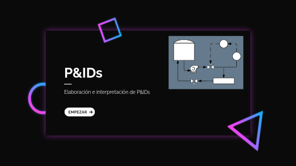 1.1 Elaboración e interpretación de P&IDs | Genially