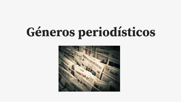 Géneros periodísticos | Genially