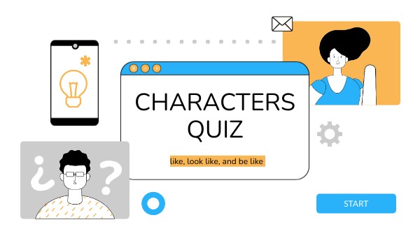 CHARACTERS QUIZ-LIKE, LOOK LIKE, AND BE LIKE | Genially