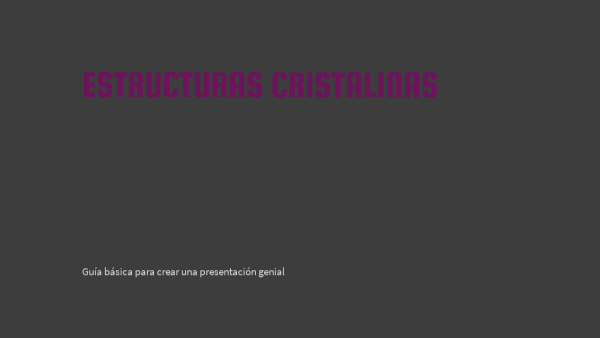 ESTRUCTURAS CRISTALINAS | Genially