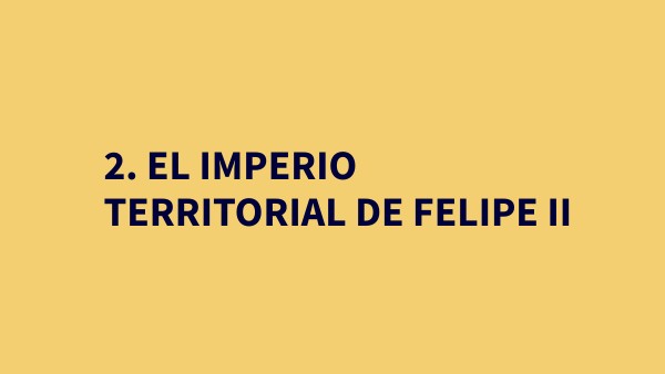 EL IMPERIO DE FELIPE II