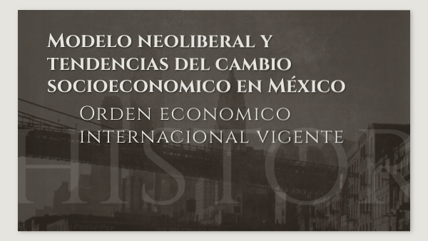3er Parcial: Modelo Neoliberal | Genially