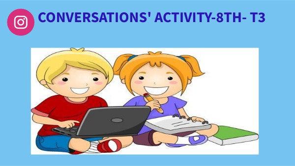 CONVERSATIONS' ACTIVITY 8TH 3T