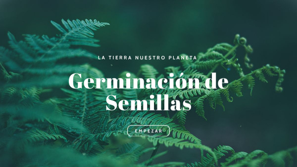 Germinación de Semillas | Genially