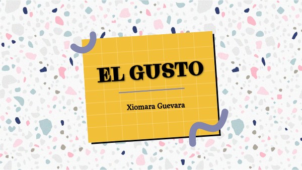 EL GUSTO | Genially