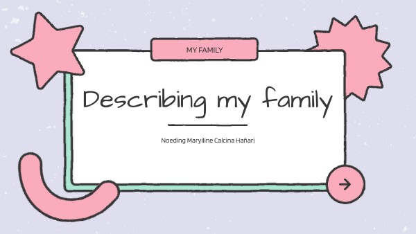 VIDEO-DESCRIBING MY FAMILY