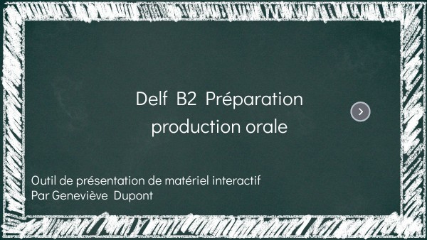 Delf B2 préparation production oral | Genially