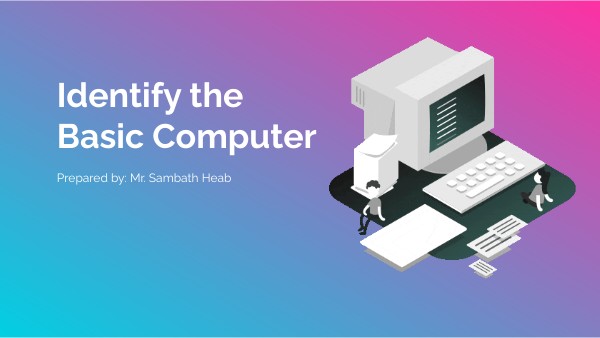 Module 1: Identify the Basic Computer | Genially