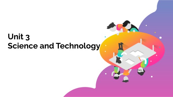Unit 3 - Science and Technology