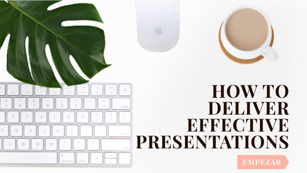 EFFECTIVE PRESENTATIONS