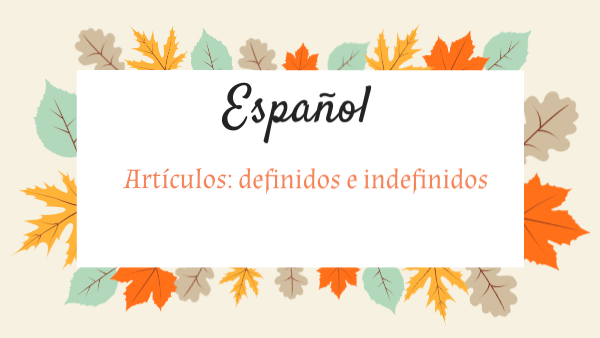 Español artículos definidos e indefinidos | Genially