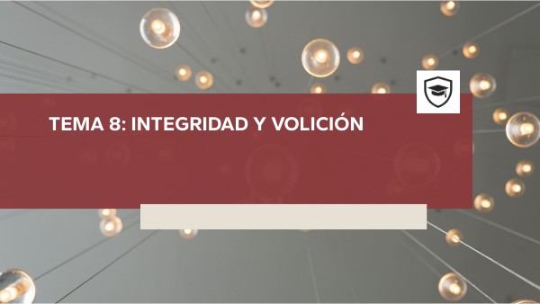 Tema 8 integridad y volición hab 4 | Genially