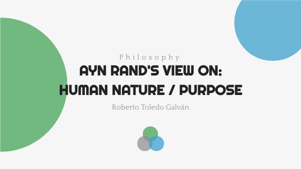 Ayn Rand's view on:Human nature / purpose | Genially
