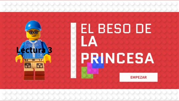 EL BESO DE LA PRINCESA Lectura 3 | Genially