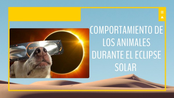 comportamiento de los animales durante el eclipse solar | Genially