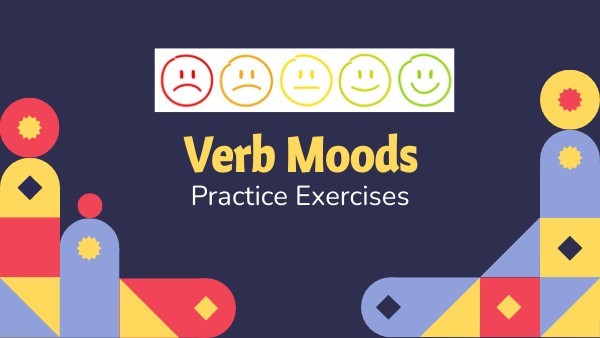 Verb Moods (Practice Exercises)