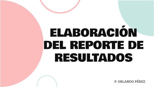 ELABORACIÓN DEL REPORTE DE RESULTADOS | Genially