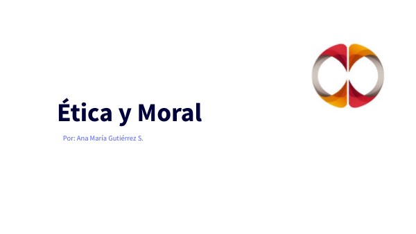 2da Sesión: Ética y Moral | Genially