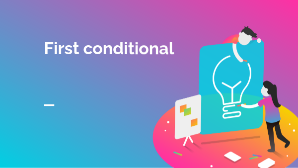first conditional | Genially