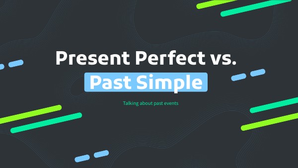Present Perfect vs. Past Simple | Genially