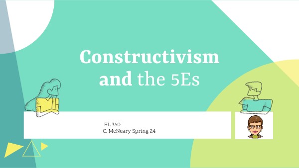 constructivism & 5Es Presentation