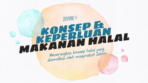 TOPIK 1: KONSEP & PENGENALAN MAKANAN HALAL | Genially