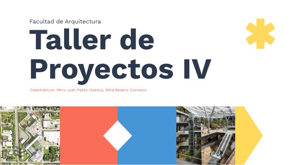 Bienvenida Taller de proyectos IV