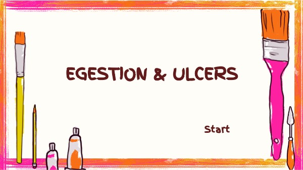 Egestion & Ulcers