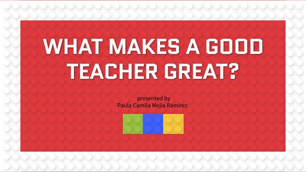 what makes a good teacher great ? | Genially