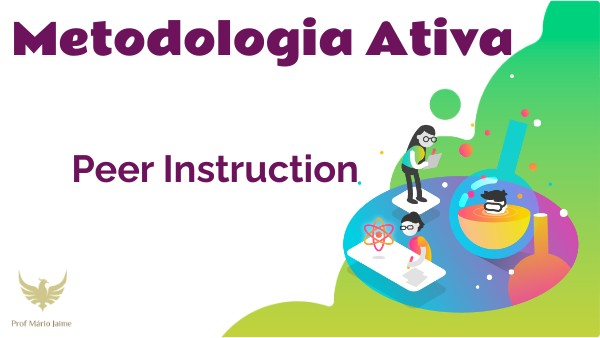 Metodologia Ativa - Peer Instruction