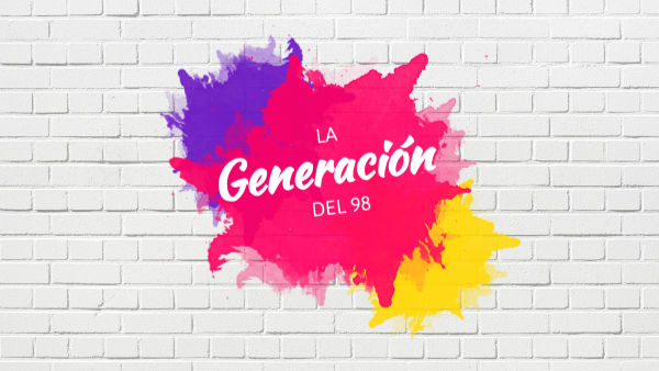 LA GENERACIÓN DEL 98