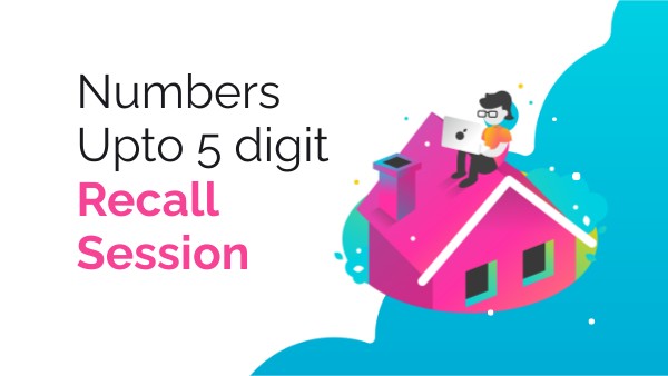 Numbers(Upto 5 digits) - Recall Session