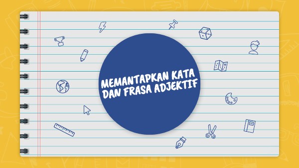MEMANTAPKAN KATA DAN FRASA ADJEKTIF | Genially