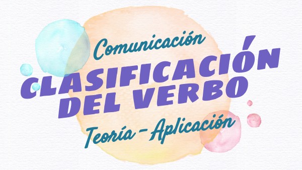 CLASIFICACIÓN DEL VERBO | Genially