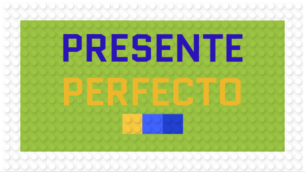PRESENTE PERFECTO