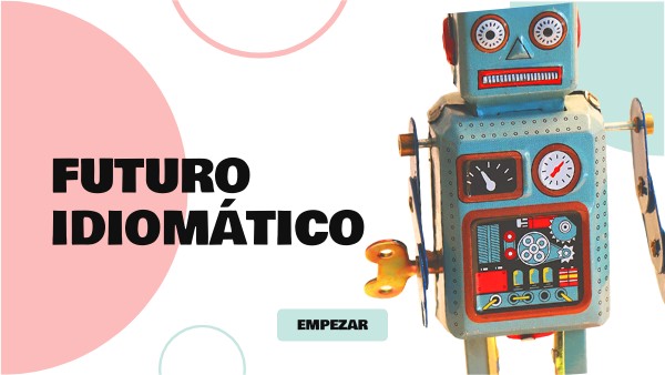 IDIOMATIC FUTURE | Genially