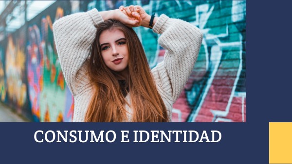 CONSUMO E IDENTIDAD