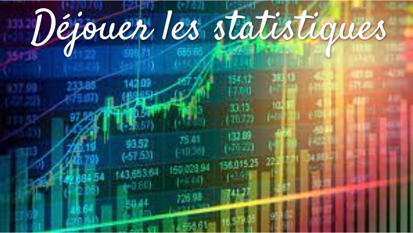 Déjouer les statistiques | Genially